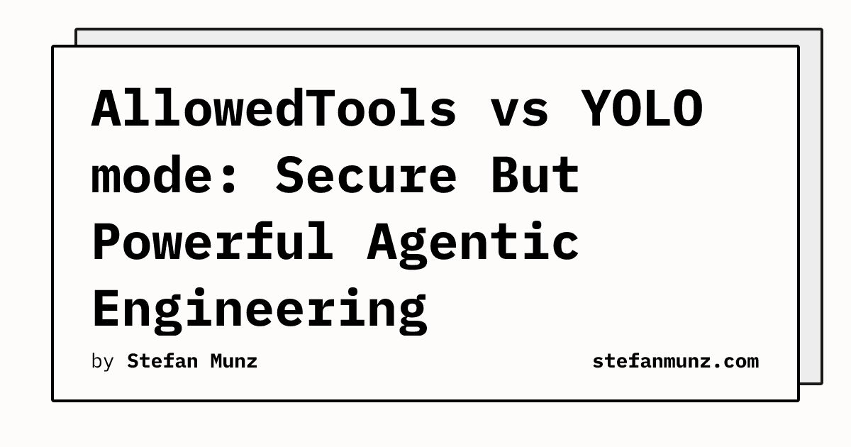 AllowedTools vs YOLO mode: Secure But Powerful Agentic Engineering ...